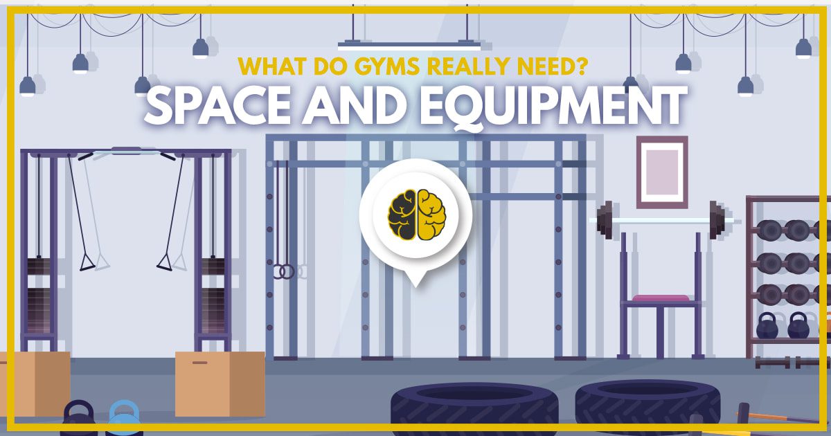 What Do Gyms Really Need? Space and Equipment - Two-Brain Business