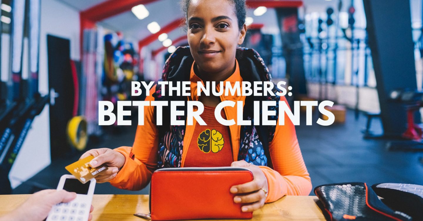 By the Numbers: Better Clients - Two-Brain Business