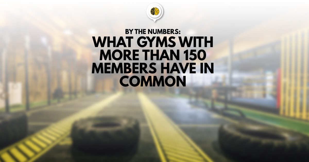 What Gyms With More Than 150 Members Have in Common