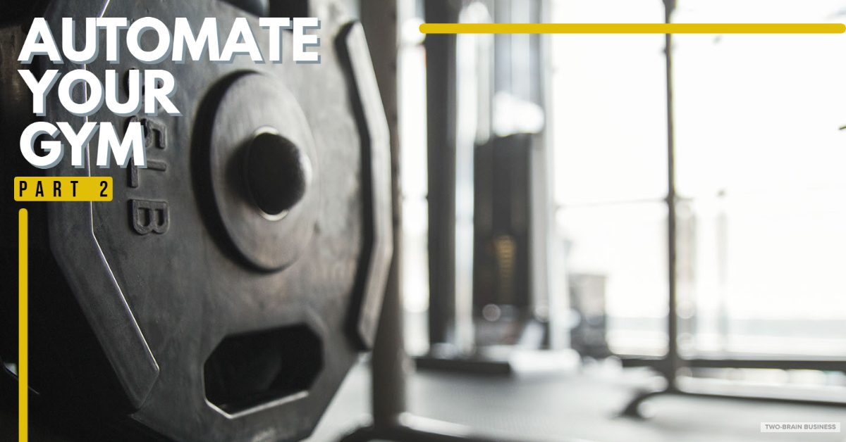 How to Automate Your Gym, Part 2: Perform, Perfect, Pass Off